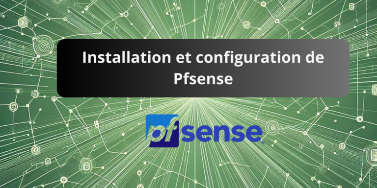 Installation et configuration de Pfsense Installation et configuration de Pfsense