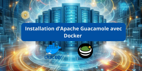 Installation d'Apache Guacamole avec Docker