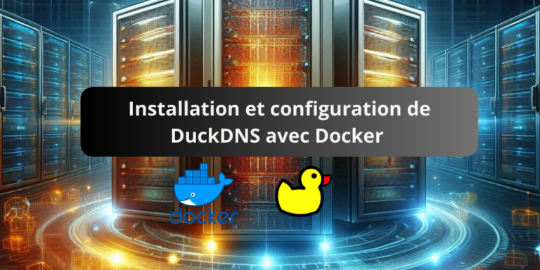 Installation Et Configuration De Duckdns Avec Docker