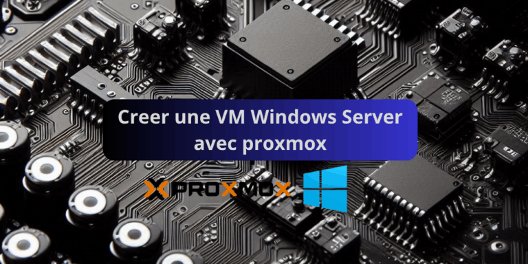 Créer une VM Windows Server 2025 avec Proxmox
